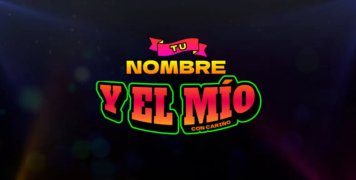 Tu nombre y el mío