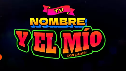 Tu nombre y el mío